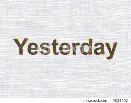 Time concept: Yesterday on fabric texture... - Stock Illustration ...