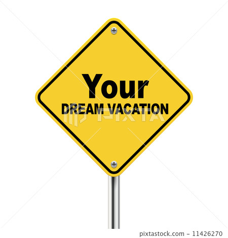 3d illustration of your dream vacation road sign - Stock Illustration ...