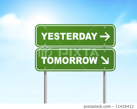 3d road sign with yesterday and tomorrow - Stock Illustration [11426412 ...
