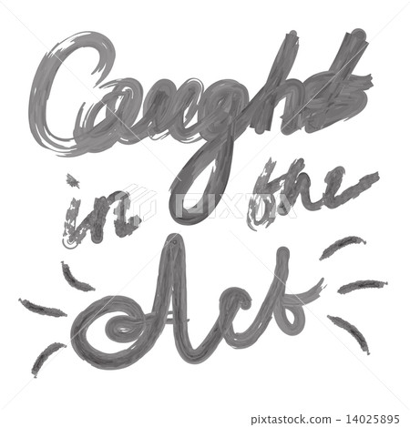 Caught in act lettering - Stock Illustration [14025895] - PIXTA