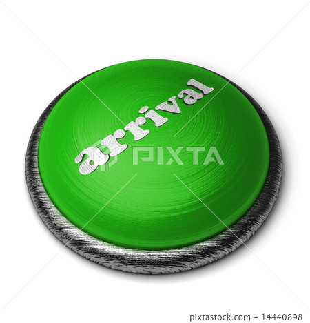 arrival word on green button isolated on white - Stock Illustration ...