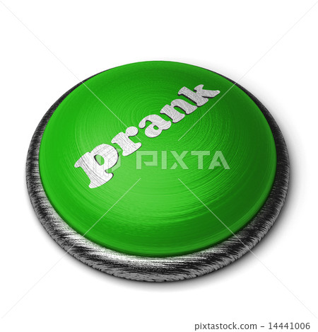 prank word on green button isolated on white-插圖素材 [14441006] - PIXTA圖庫