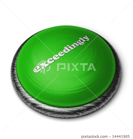 exceedingly word on green button isolated on white - Stock Illustration ...