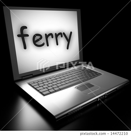 ferry word on laptop - Stock Illustration [14472210] - PIXTA