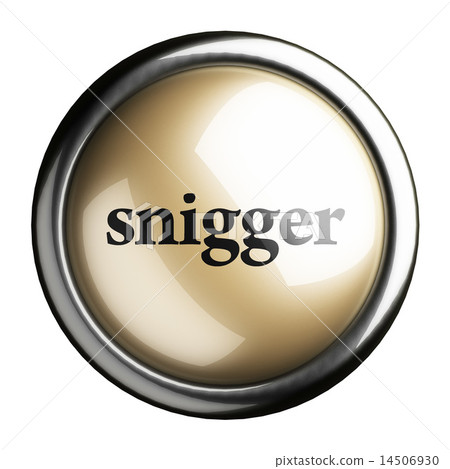 snigger word on isolated button - Stock Illustration [14506930] - PIXTA