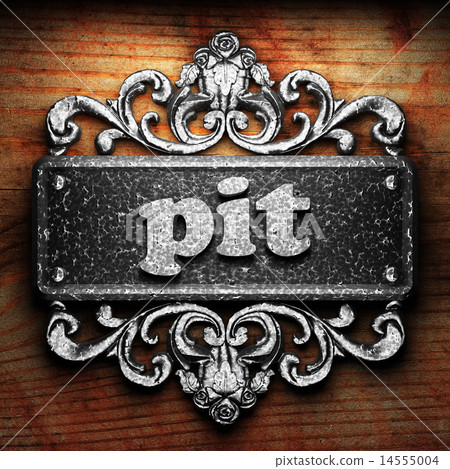 pit word of iron on wooden background - Stock Illustration [14555004 ...