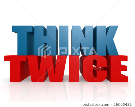 Think twice - Stock Illustration [16000421] - PIXTA