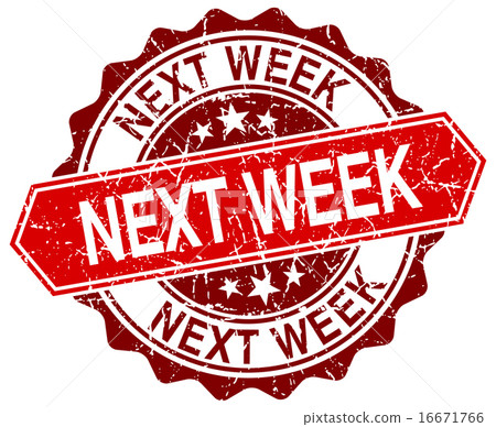 next week red round grunge stamp on white - Stock Illustration ...