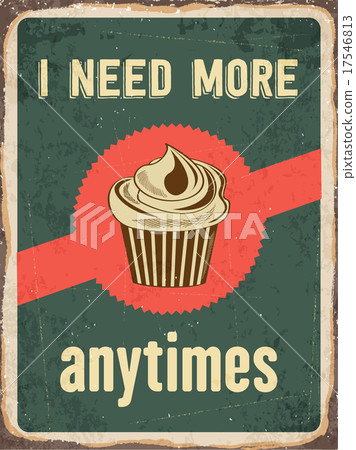 Retro metal sign "I need more cupcakes anytime" - Stock Illustration ...