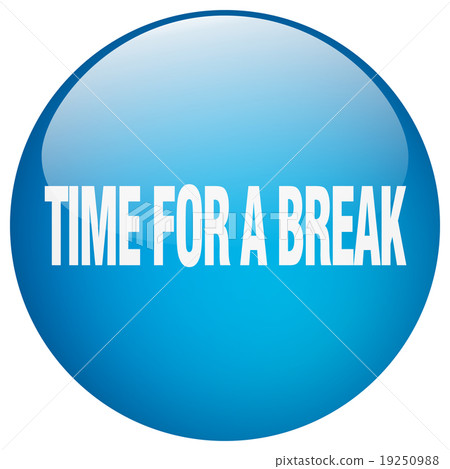 time for a break blue round gel push button - Stock Illustration ...