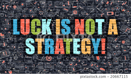 Luck is Not a Strategy in Multicolor. Doodle - Stock Illustration ...