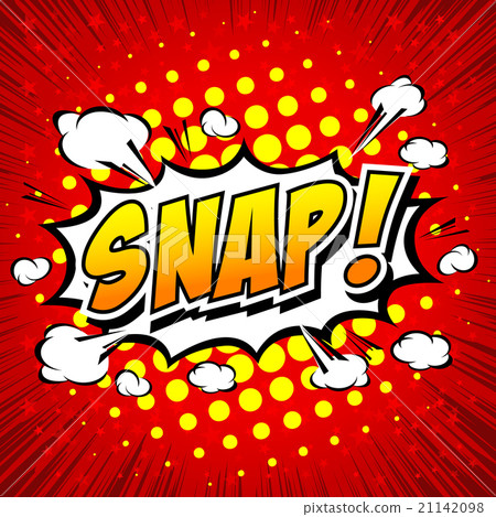 Snap! Comic Speech Bubble, Cartoon. - Stock Illustration [21142098] - PIXTA