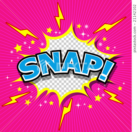 Snap! Comic Speech Bubble, Cartoon. - Stock Illustration [21142102] - PIXTA