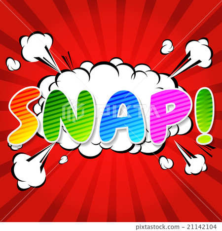 Snap! Comic Speech Bubble, Cartoon. - Stock Illustration [21142104] - PIXTA