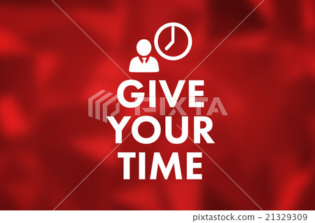 Composite image of give your time - Stock Illustration [21329309] - PIXTA