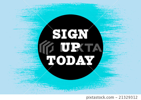 Composite image of sign up today - Stock Illustration [21329312] - PIXTA