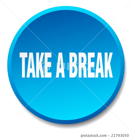 take a break blue round flat isolated push button-插圖素材 [21793050] - PIXTA圖庫