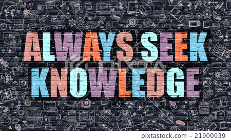 Always Seek Knowledge Concept. Multicolor on Dark - Stock Illustration ...