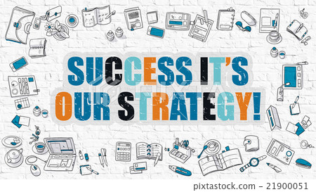 Success its Our Strategy on White Brick Wall. - Stock Illustration ...
