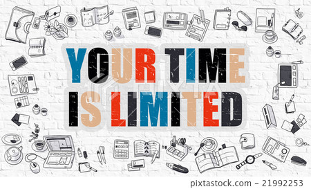 Your Time is Limited Concept. Multicolor on White - Stock Illustration ...