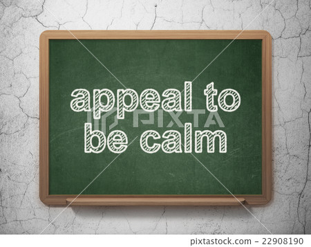 Politics concept: Appeal To Be Calm on chalkboard - Stock Illustration ...