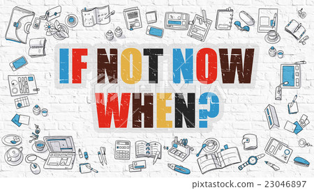 If Not Now When Concept with Doodle Design Icons. - Stock Illustration ...
