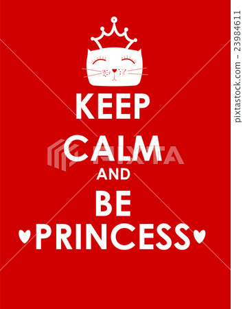 Keep Calm and Be Princess Creative Poster Concept - Stock Illustration ...