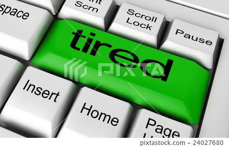 tired word on keyboard button-插圖素材 [24027680] - PIXTA圖庫