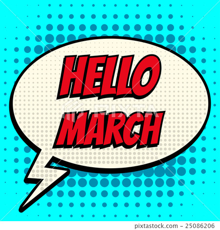 Hello march comic book bubble text retro style - Stock Illustration ...