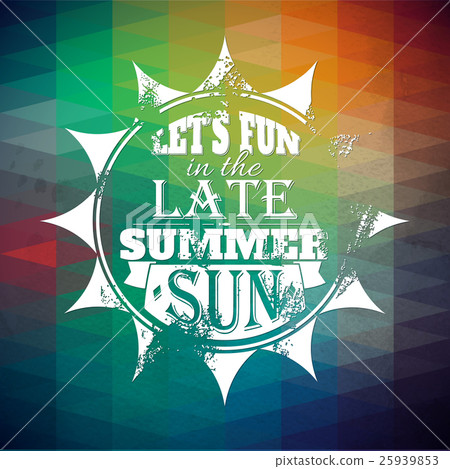 Let's fun in the late summer sun .Typographic - Stock Illustration ...