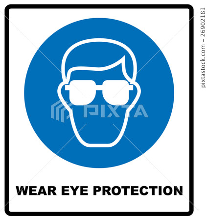 Wear eye protection - Stock Illustration [26902181] - PIXTA