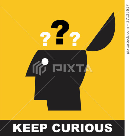 keep curious. stay curious. - Stock Illustration [27123617] - PIXTA