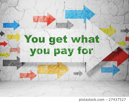 Business concept: arrow with You get what You pay - Stock Illustration ...