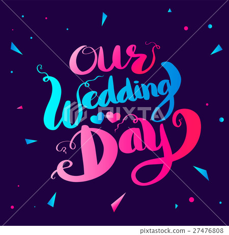 Our Wedding Day hand lettering - Stock Illustration [27476808] - PIXTA