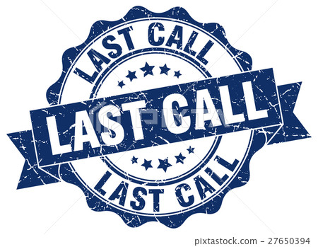 last call stamp. sign. seal - Stock Illustration [27650394] - PIXTA