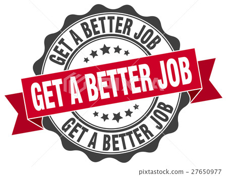 get a better job stamp. sign. seal - Stock Illustration [27650977] - PIXTA