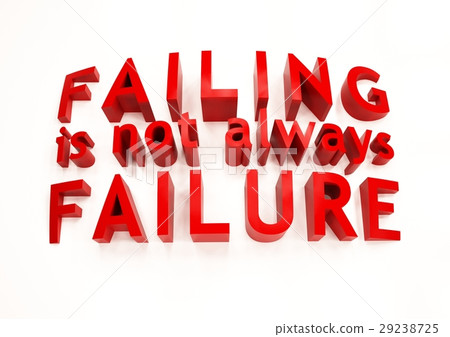 Failing is not always failure. 3D illustration. - Stock Illustration ...