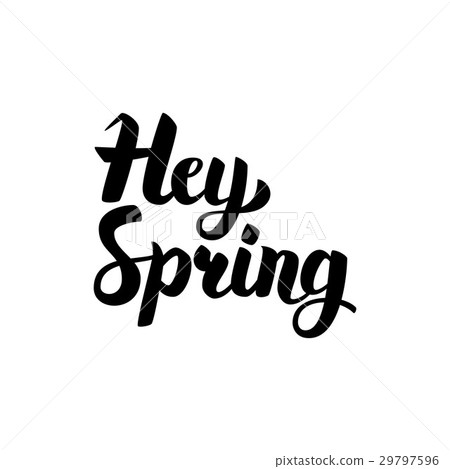 Hey Spring Handwritten Calligraphy - Stock Illustration [29797596] - PIXTA