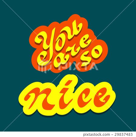 You are so nice quote - Stock Illustration [29837483] - PIXTA