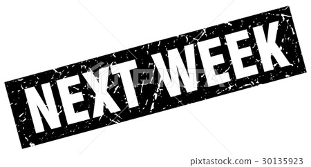 square grunge black next week stamp - Stock Illustration [30135923] - PIXTA