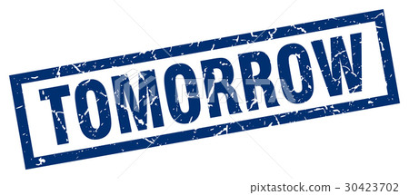 square grunge blue tomorrow stamp - Stock Illustration [30423702] - PIXTA