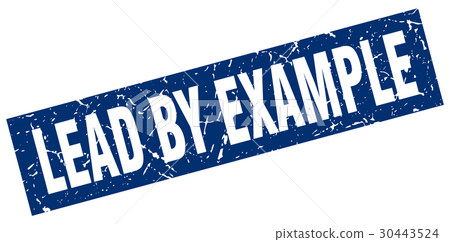 square grunge blue lead by example stamp - Stock Illustration [30443524 ...