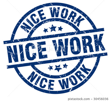 nice work blue round grunge stamp - Stock Illustration [30456036] - PIXTA