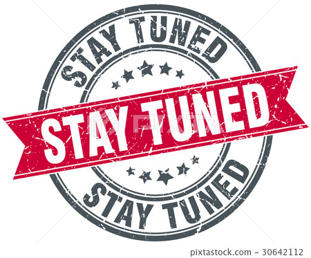 stay tuned round grunge ribbon stamp - Stock Illustration [30642112 ...