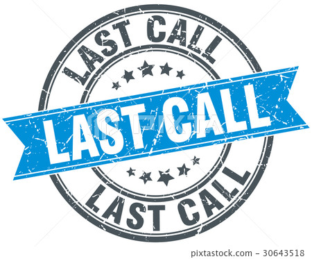 last call round grunge ribbon stamp - Stock Illustration [30643518] - PIXTA