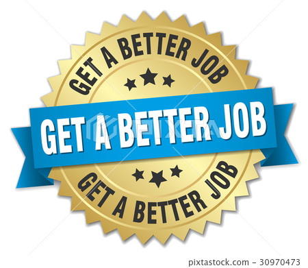 get a better job round isolated gold badge - Stock Illustration ...