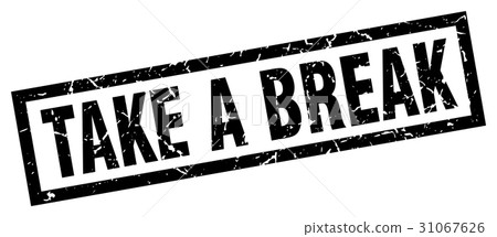 square grunge black take a break stamp - Stock Illustration [31067626 ...