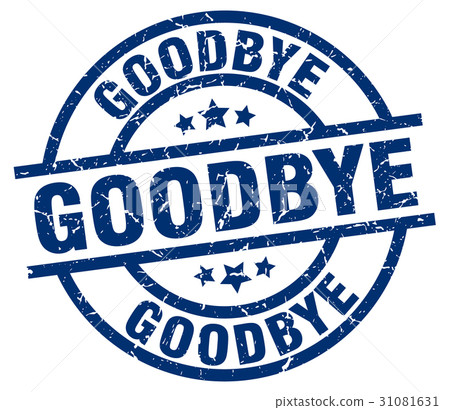 goodbye blue round grunge stamp - Stock Illustration [31081631] - PIXTA