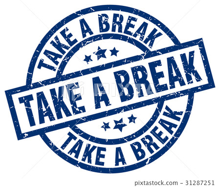 take a break blue round grunge stamp - Stock Illustration [31287251 ...