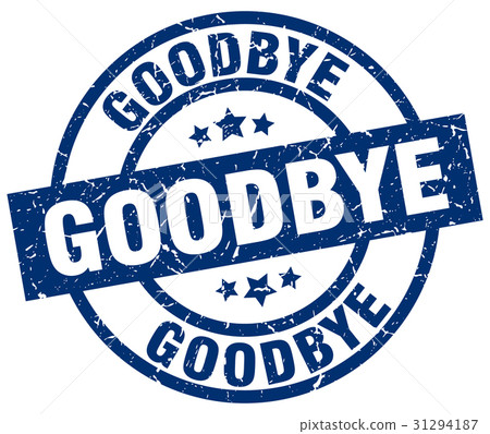 goodbye blue round grunge stamp - Stock Illustration [31294187] - PIXTA
